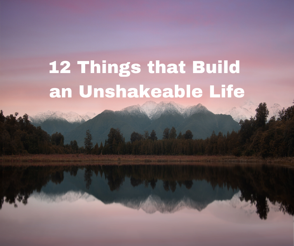 12 Things that Build an Unshakeable Life - Radius Ministries